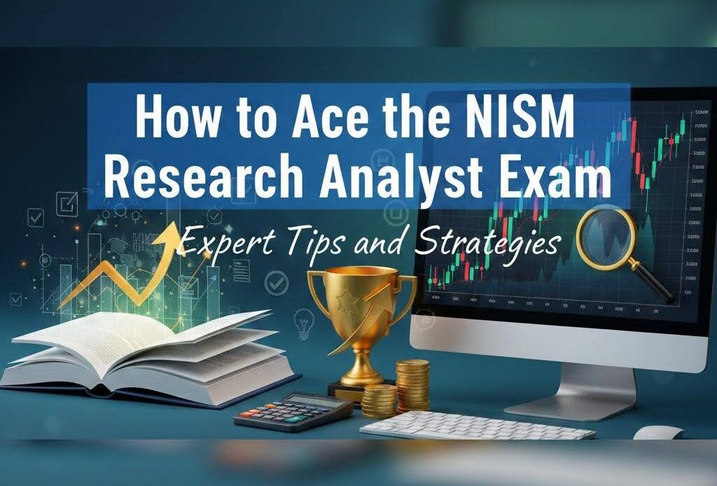 How to Ace the NISM Research Analyst Exam: Expert Tips and Strategies ...